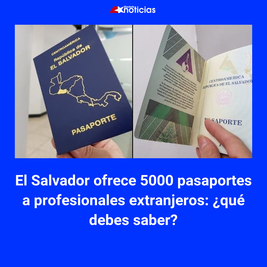 El Salvador ofrece 5000 pasaportes a profesionales extranjeros: ¿qué ...