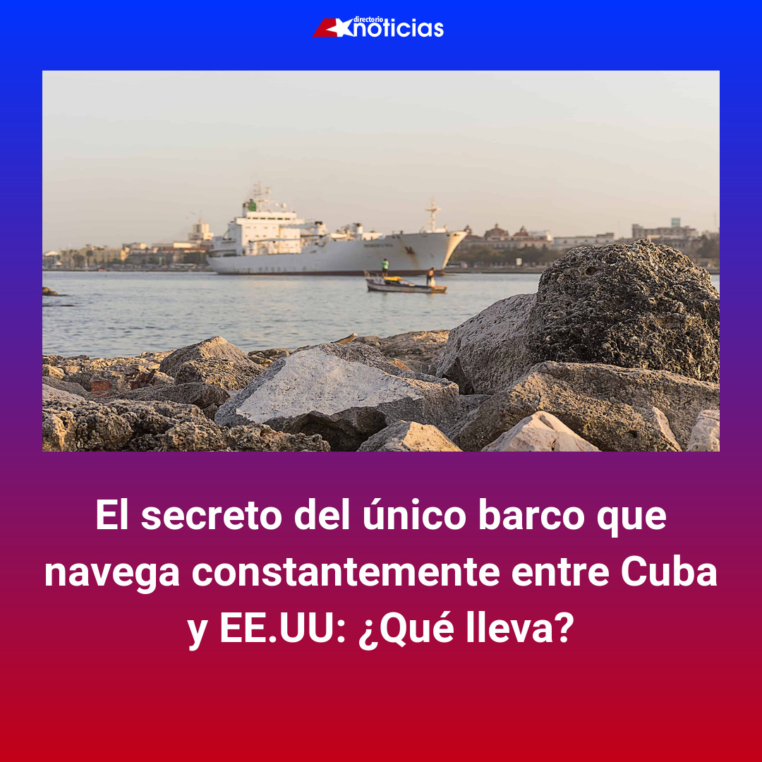 El secreto del único barco que navega constantemente entre Cuba y EE.UU ...