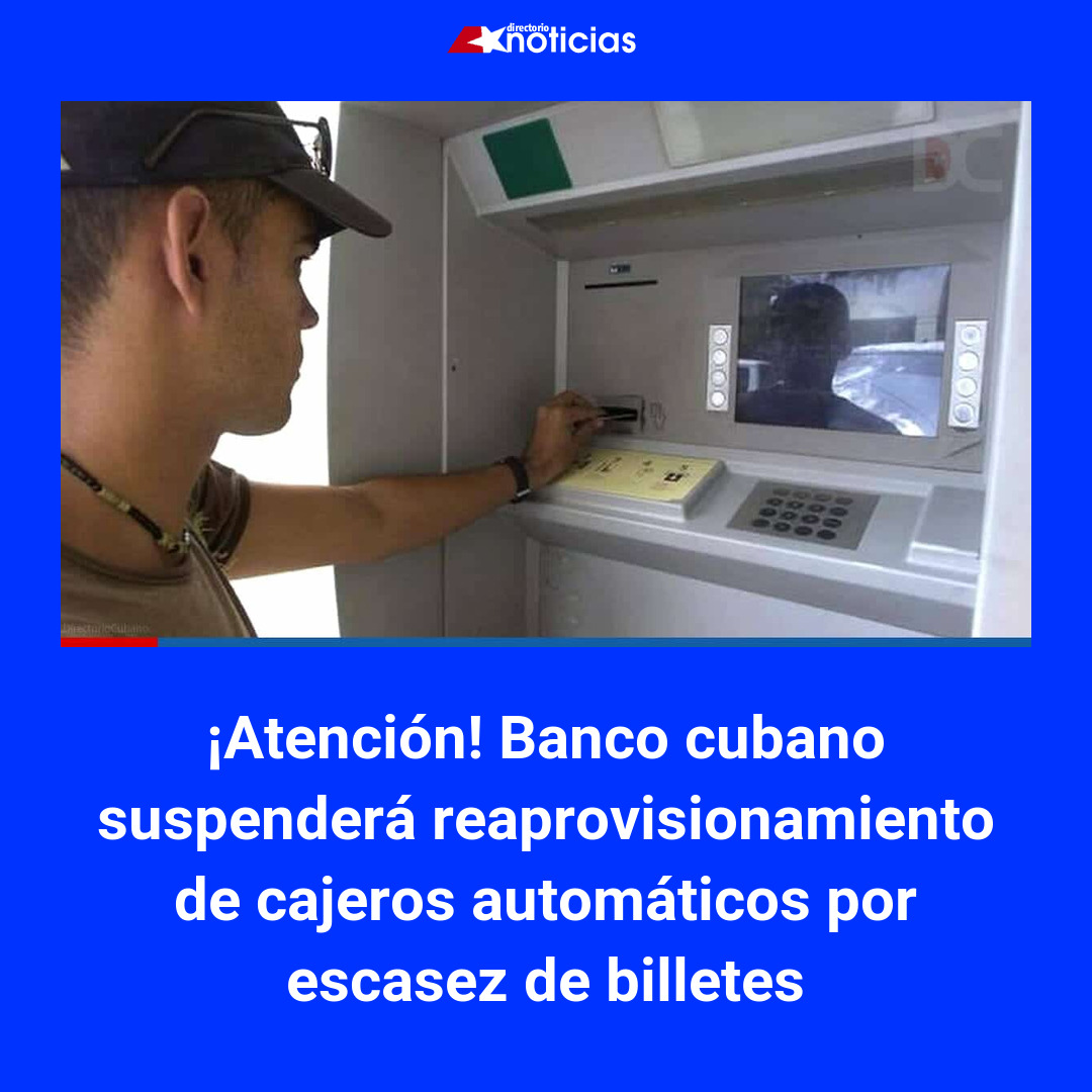 ¡Atención! Banco cubano suspenderá reaprovisionamiento de cajeros ...