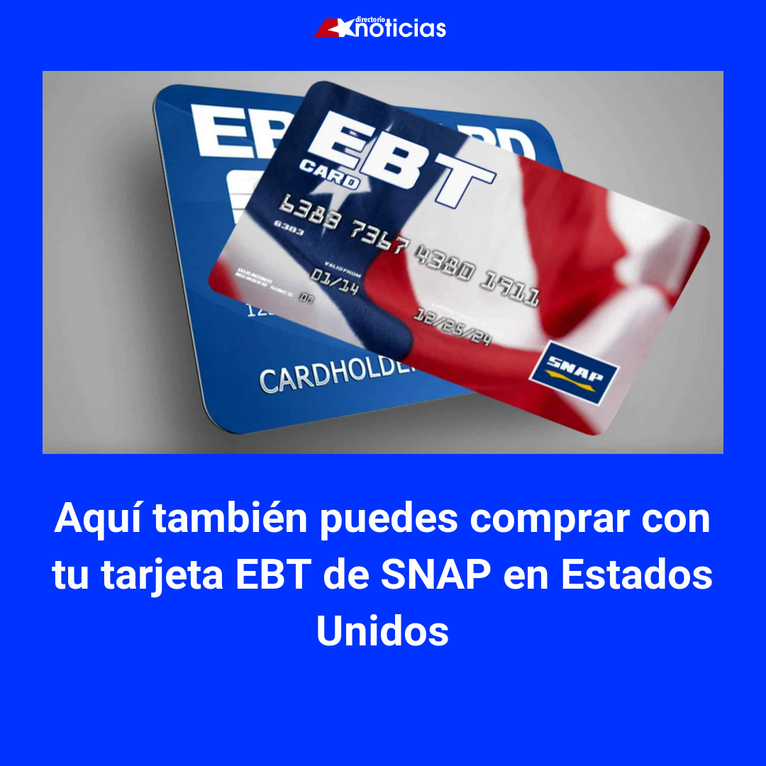 Aquí también puedes comprar con tu tarjeta EBT de SNAP en Estados Unidos