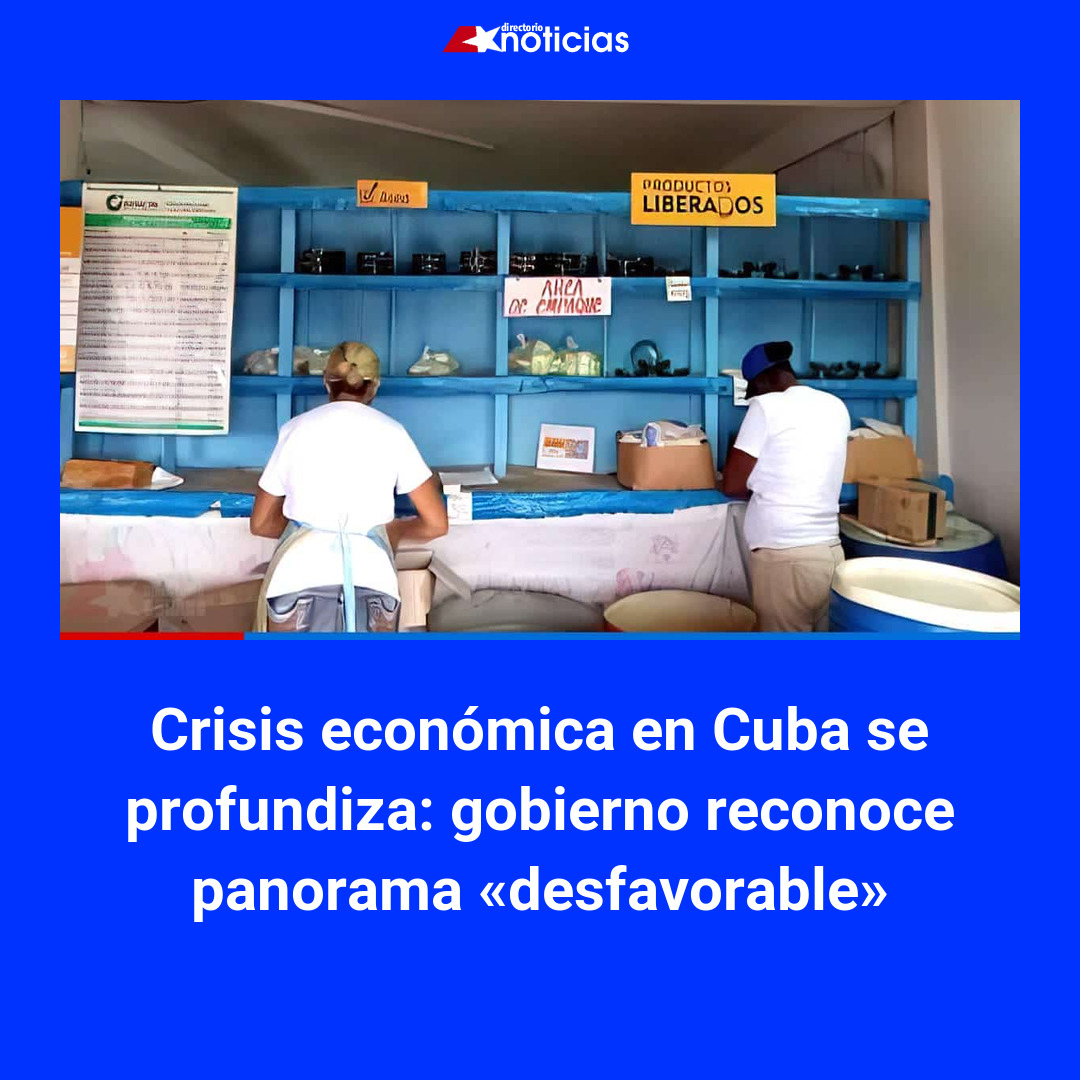 Crisis económica en Cuba se profundiza: gobierno reconoce panorama ...