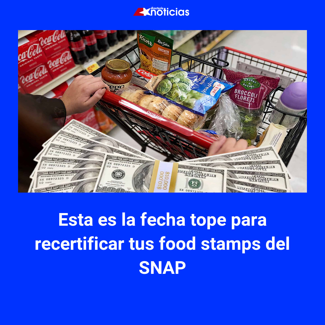 Esta es la fecha tope para recertificar tus food stamps del SNAP