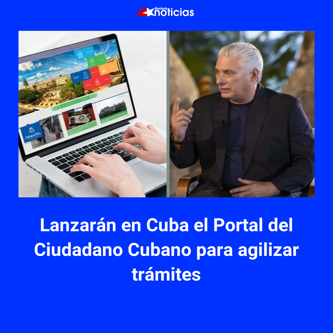 Lanzarán en Cuba el Portal del Ciudadano Cubano para agilizar trámites