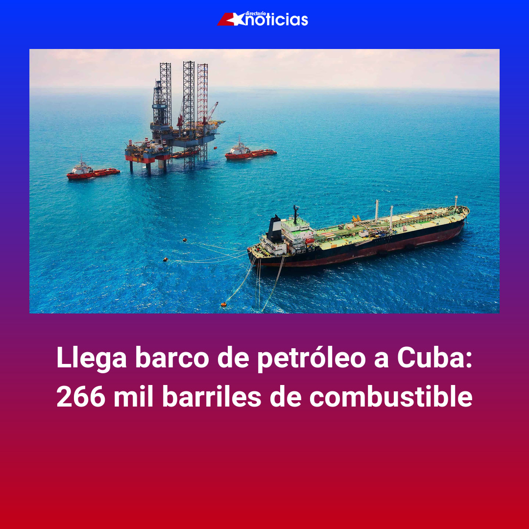 Llega barco de petróleo a Cuba: 266 mil barriles de combustible