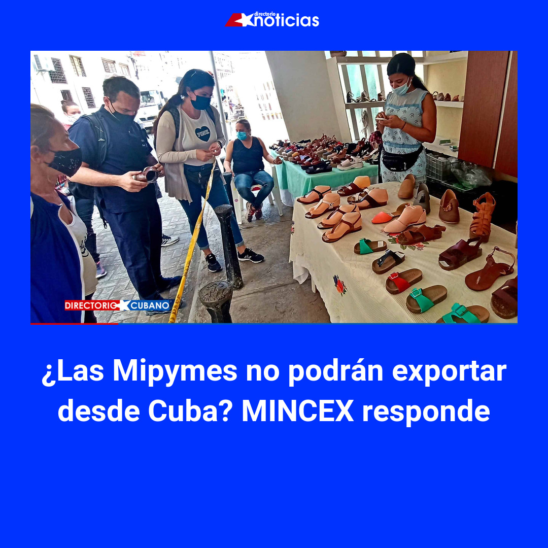 ¿Las Mipymes no podrán exportar desde Cuba? MINCEX responde
