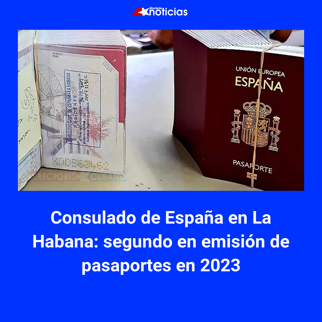 Spanish Consulate in Havana: second in passport issuance in 2023