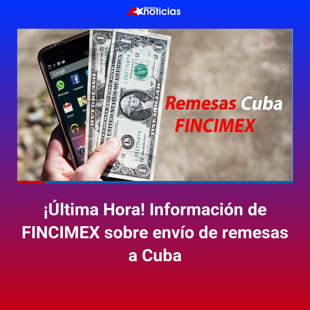 ¡Última Hora! Información de FINCIMEX sobre envío de remesas a Cuba