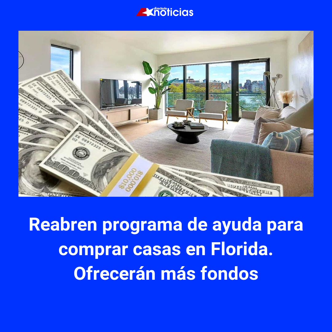 Reabren programa de ayuda para comprar casas en Florida. Ofrecerán más ...