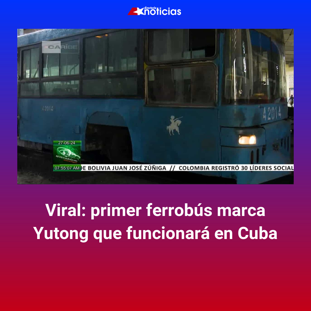 Viral: primer ferrobús marca Yutong que funcionará en Cuba