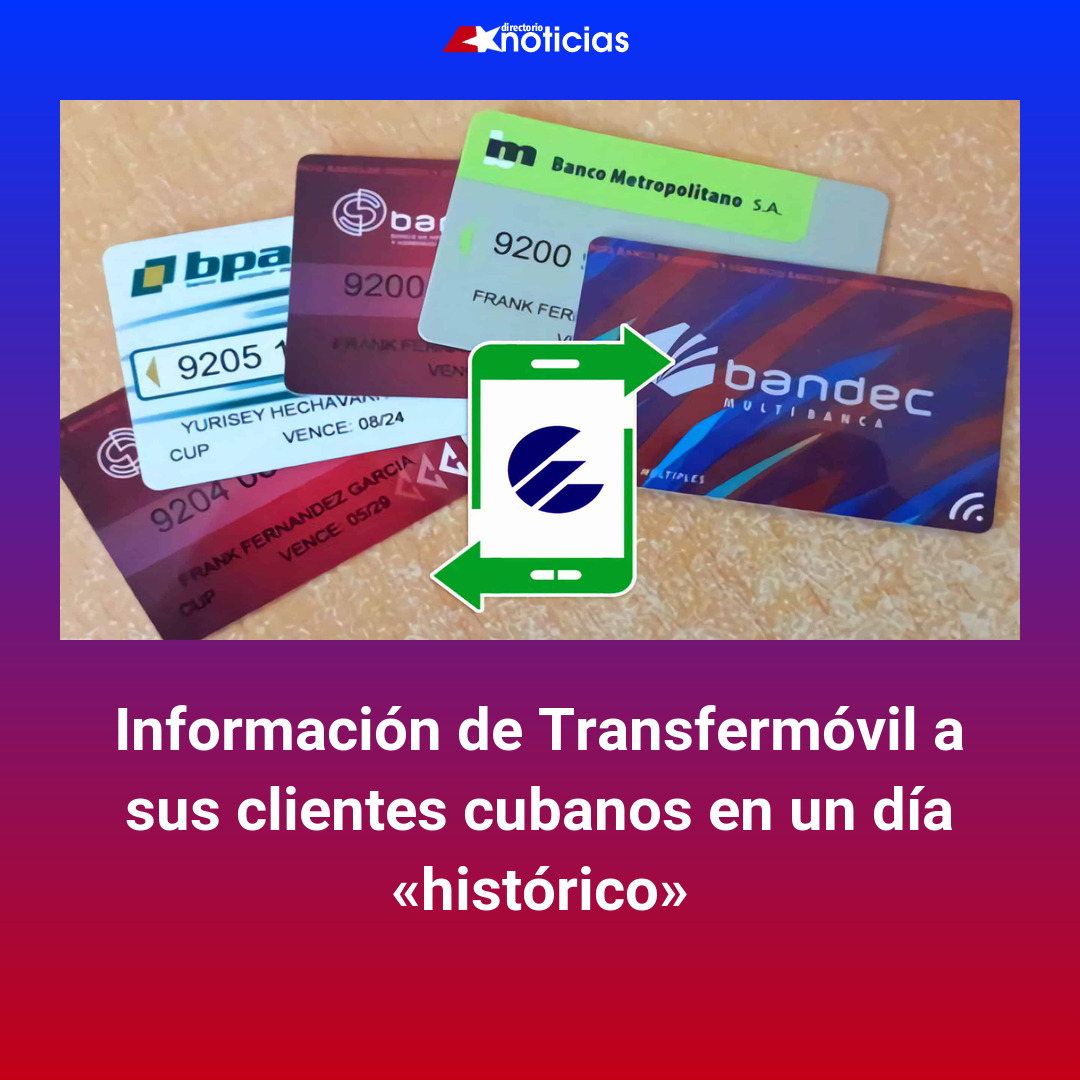 Información de Transfermóvil a sus clientes cubanos en un día "histórico"