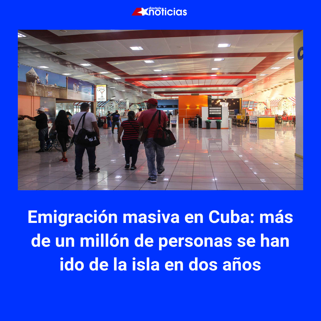 Emigración masiva en Cuba: más de un millón de personas se han ido de ...