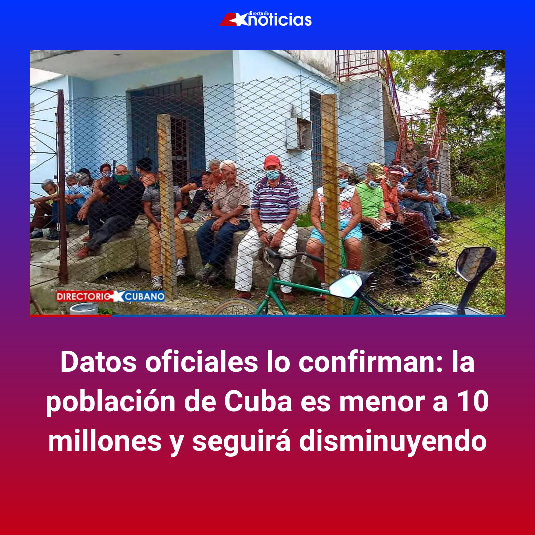 Datos oficiales lo confirman: la población de Cuba es menor a 10 ...