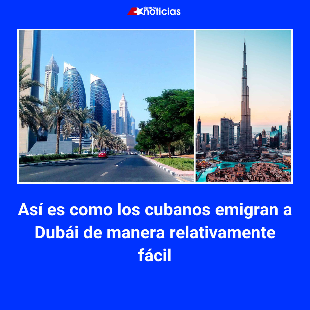 Así es como los cubanos emigran a Dubái de manera relativamente fácil