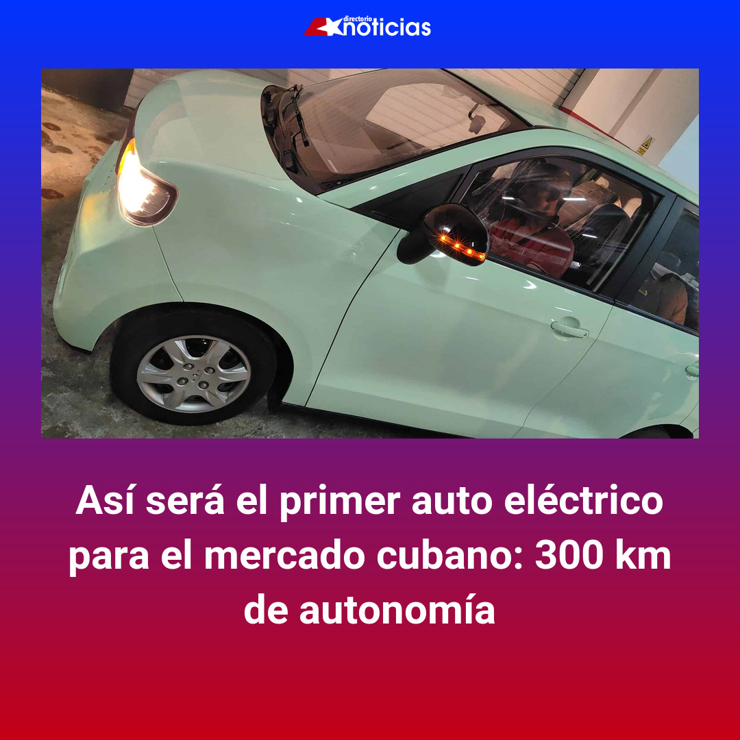 Así será el primer auto eléctrico para el mercado cubano: 300 km de ...