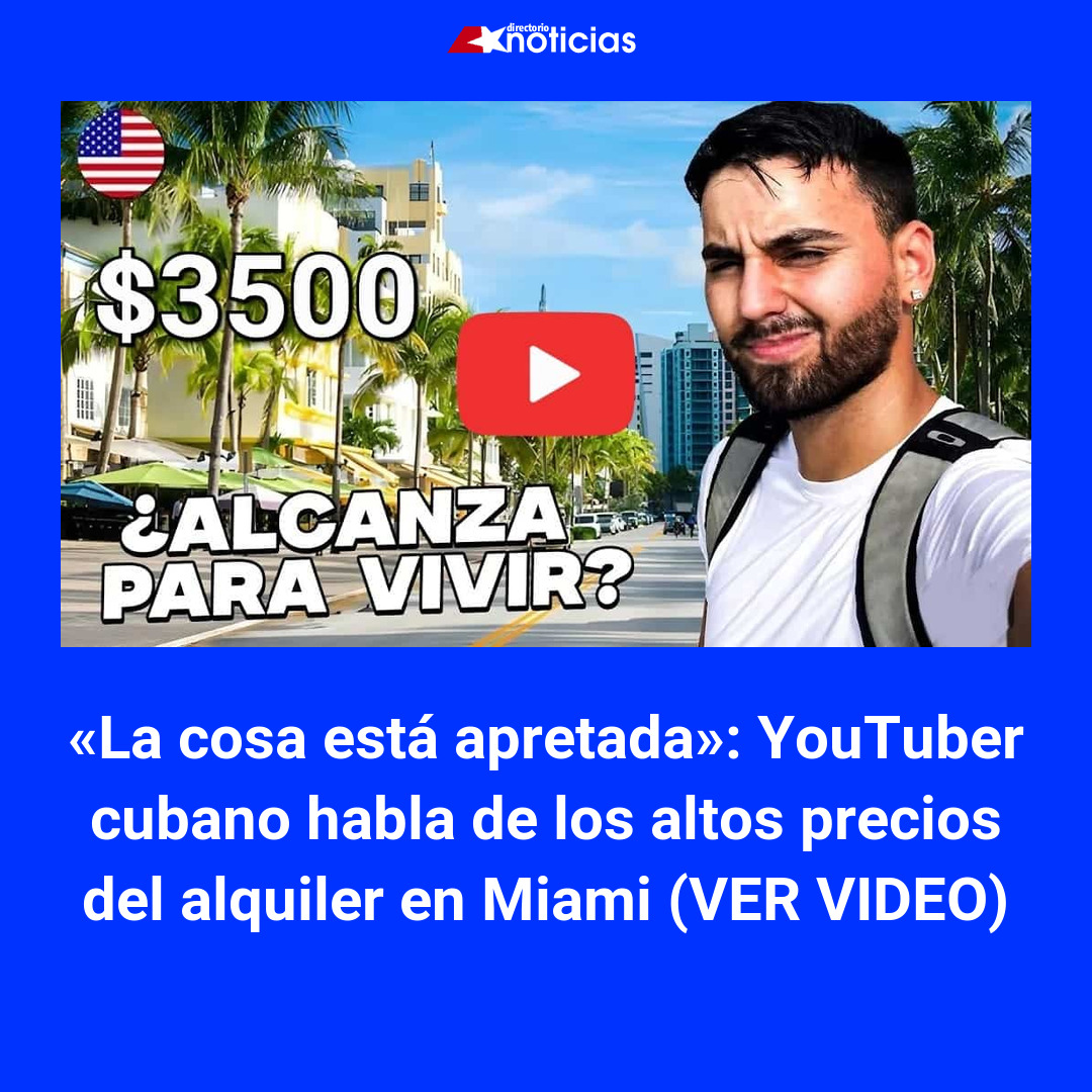 "La cosa está apretada": YouTuber cubano habla de los altos precios del ...