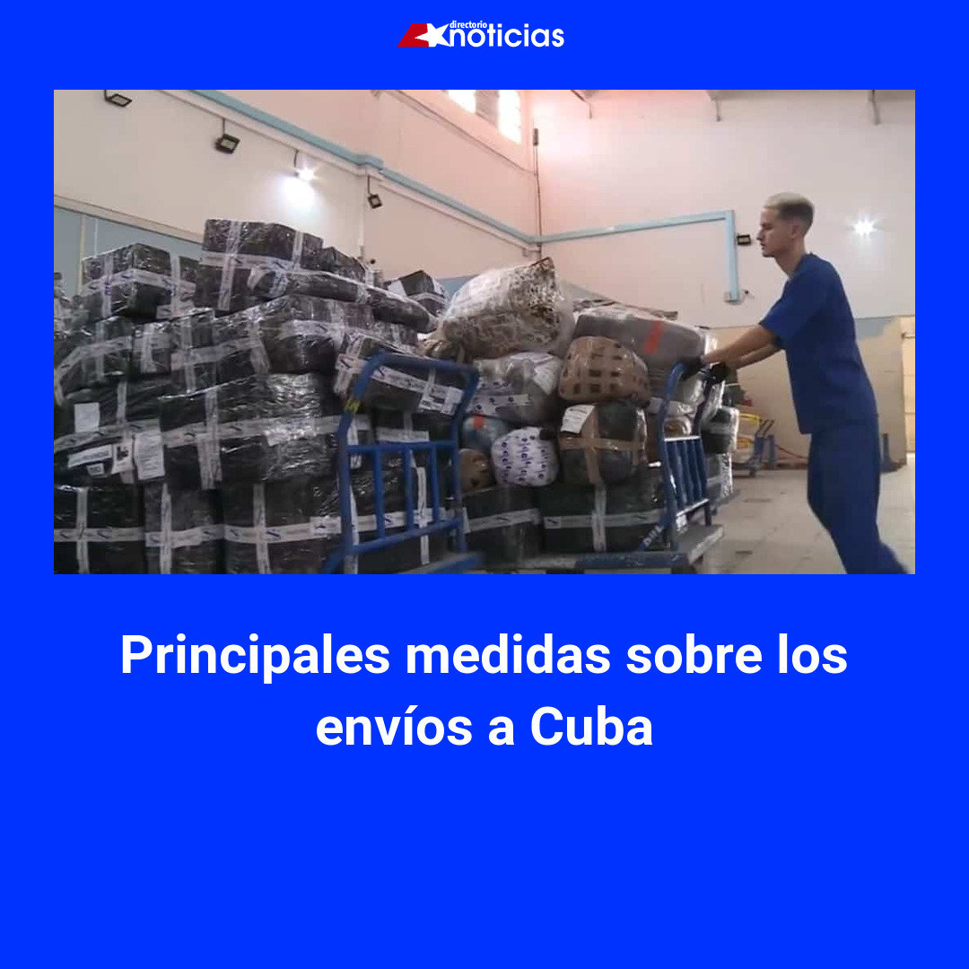 Principales medidas sobre los envíos a Cuba