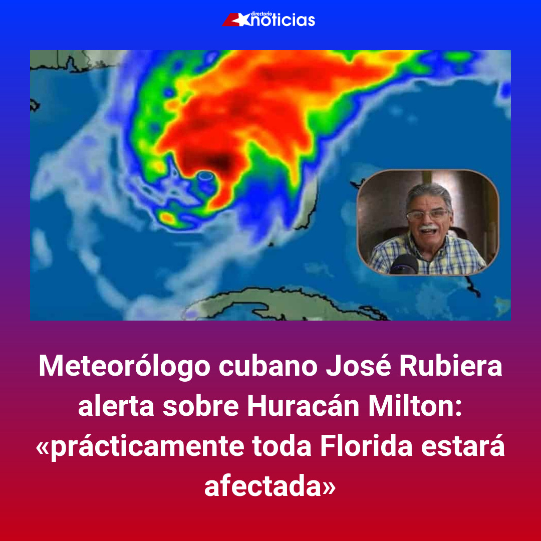 Meteorólogo cubano José Rubiera alerta sobre Huracán Milton ...