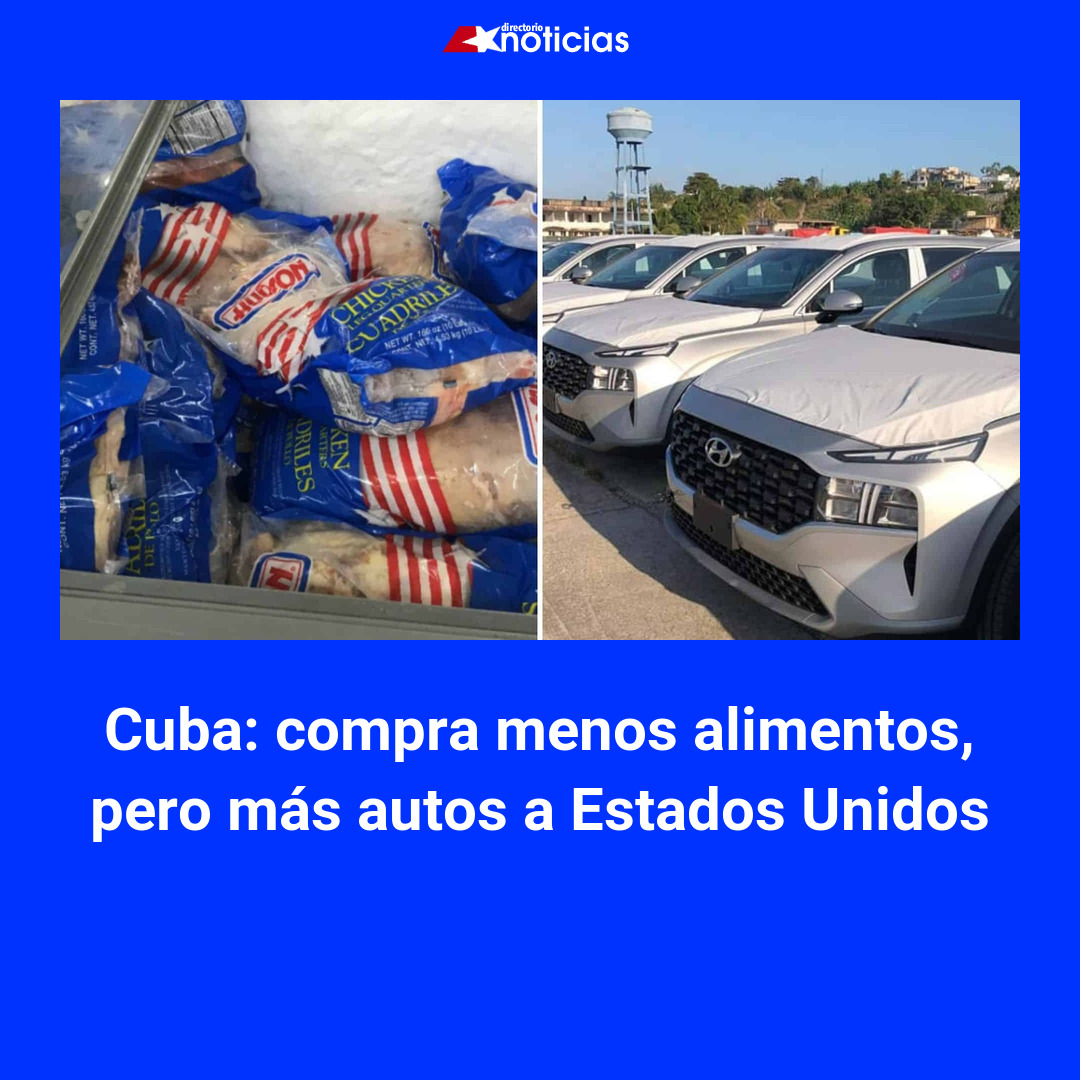 Cuba: compra menos alimentos, pero más autos a Estados Unidos