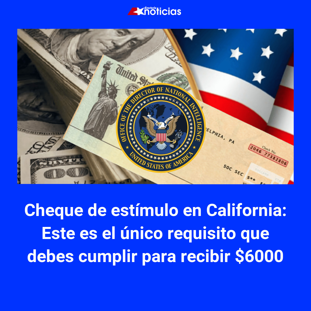 Cheque de estímulo en California: Este es el único requisito que debes ...